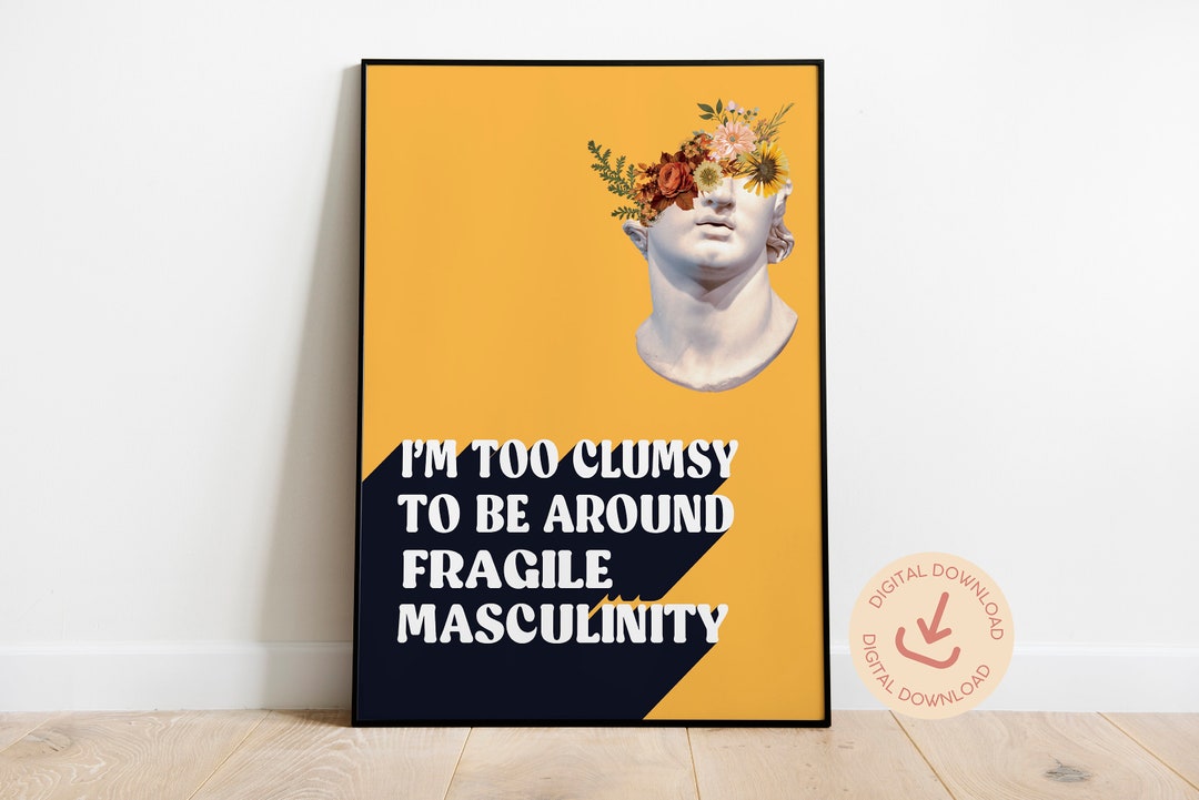 Feminist Wall Art: Fragile Masculinity Quote (digital Download) - Etsy