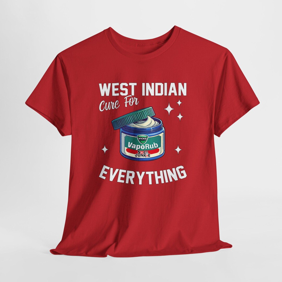 Vicks West Indian Cure for Everything Funny T-shirt Caribbean Humor ...