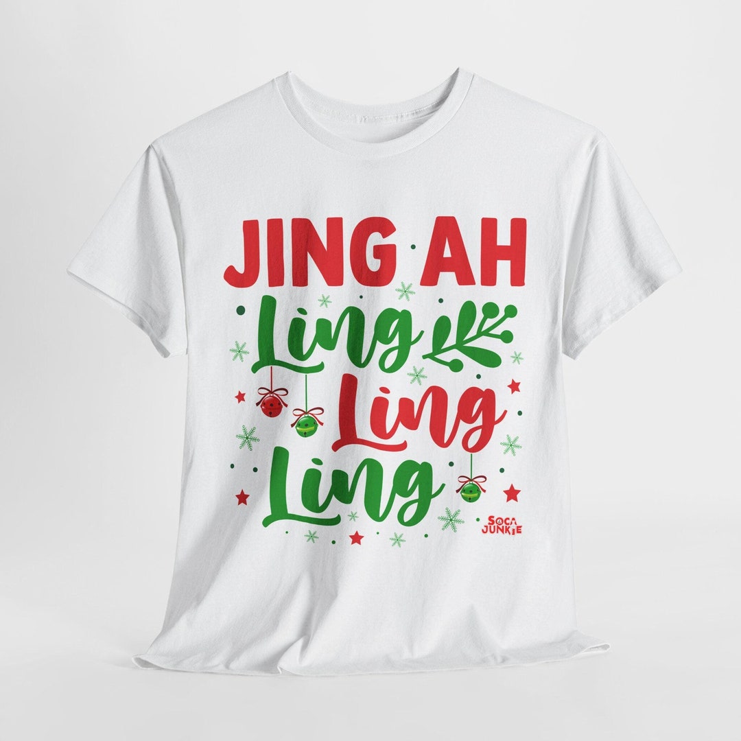 Jing Ah Ling Ling Ling Trini Guyanese Christmas Tshirt, Fun Holiday Tee, Caribbean Christmas ...