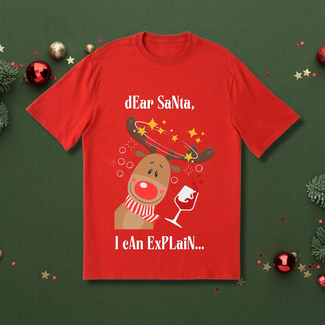 Dear Santa I Can Explain Funny Christmas Tshirt, Drunk Rudolf, Drunk ...