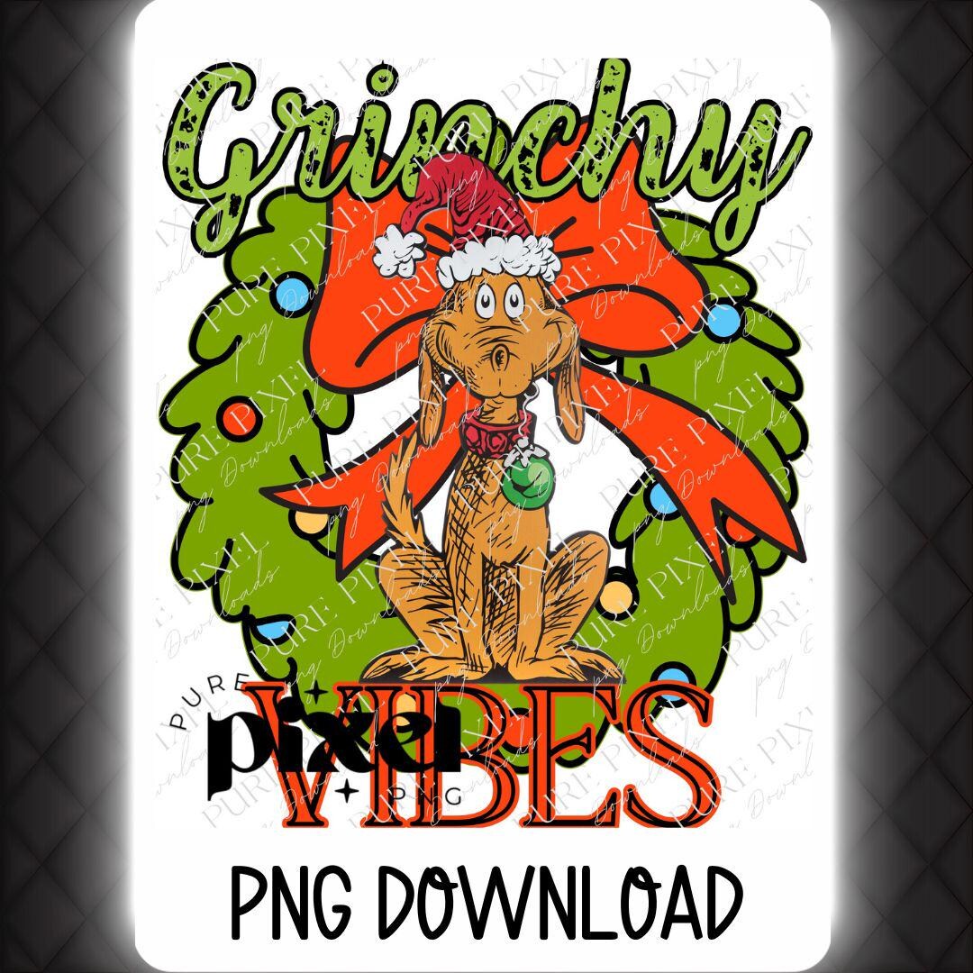 Grinchy Vibes PNG Digital Download | Max Grinch Design | Grinch PNG ...