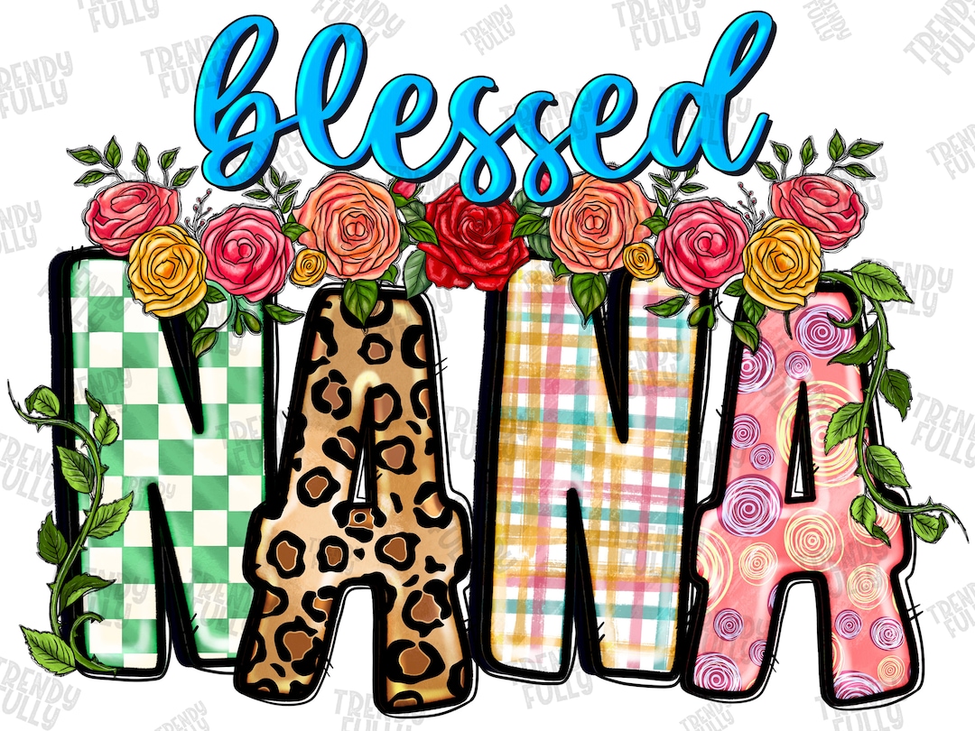 Blessed Nana Png, Nana Png, Blessed, Western, Flowers, Nana Design, Western Nana, Mother's Day ...