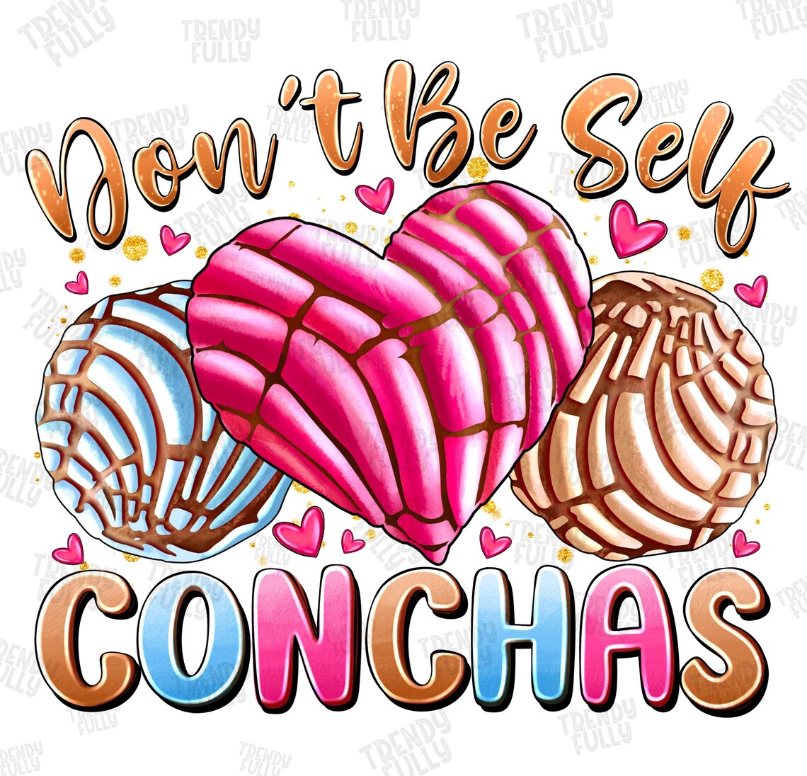 Don't Be Self Conchas PNG, Funny Mexican Bread Lover PNG, Concha Pan ...
