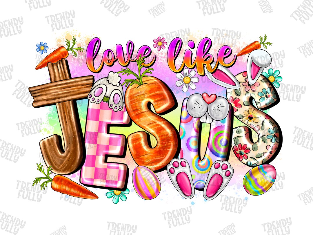 Love Like Jesus Easter Png, Jesus Easter Png, Christian Easter Png ...
