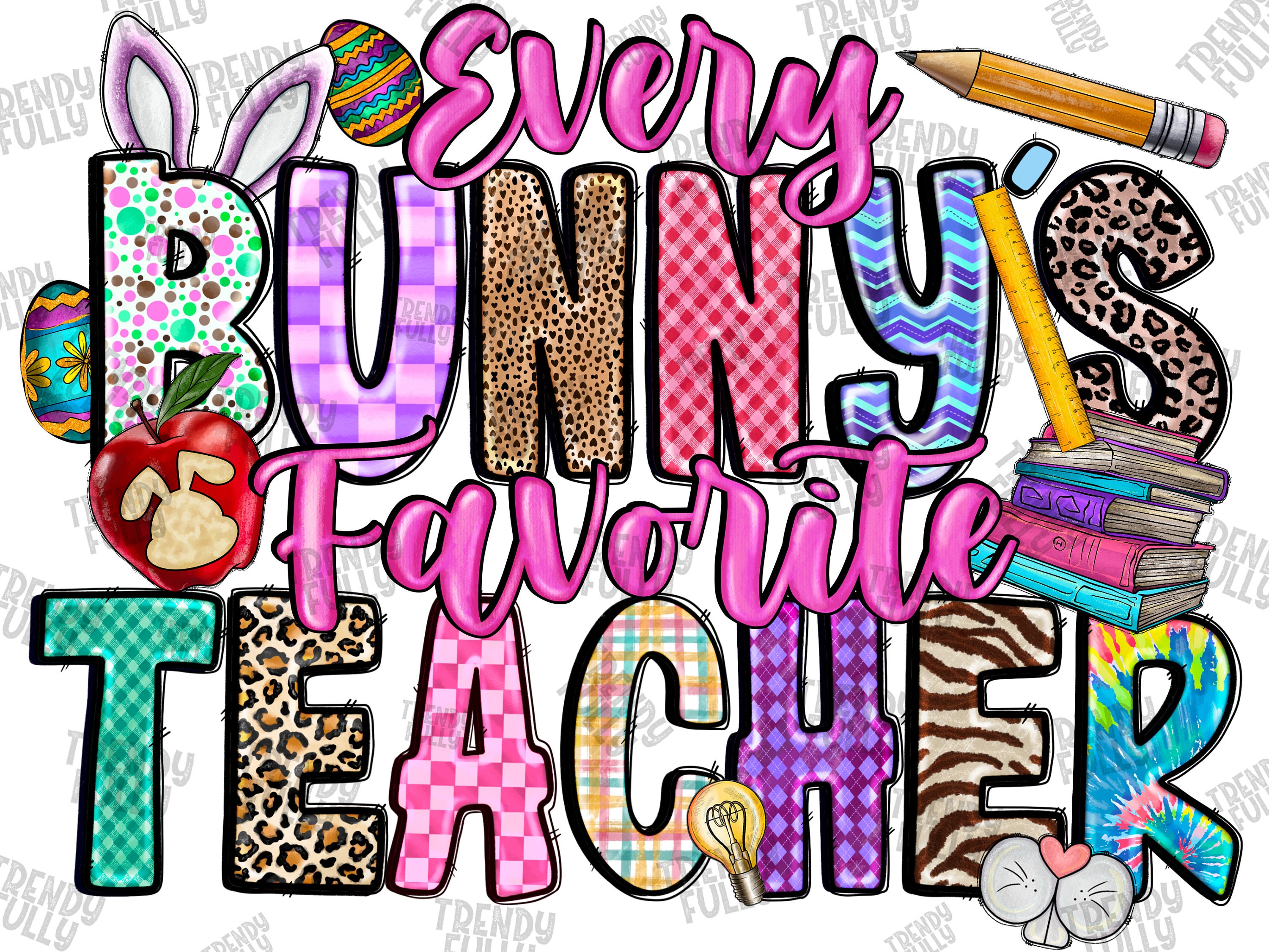 Every Bunny's Favorite Teacher Png, Teacher Png, Sublimation Design ...