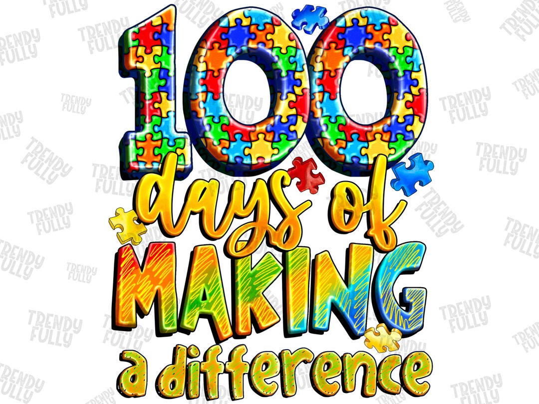 100 Days of Making A Difference Png,100 Days of School,autism Awareness ...