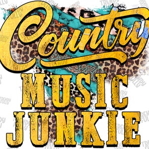Country Music Junkie PNG File, Western Png, Country Music, Country ...