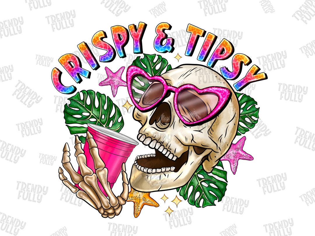 Crispy & Tipsy PNG, Digital Download, Sublimate, Sublimation, Summer ...