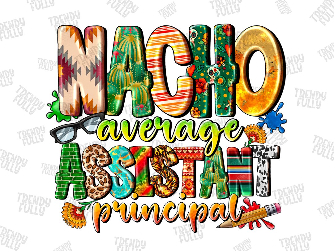 Nacho Average Assistant Principal Png Sublimation Design Download ...