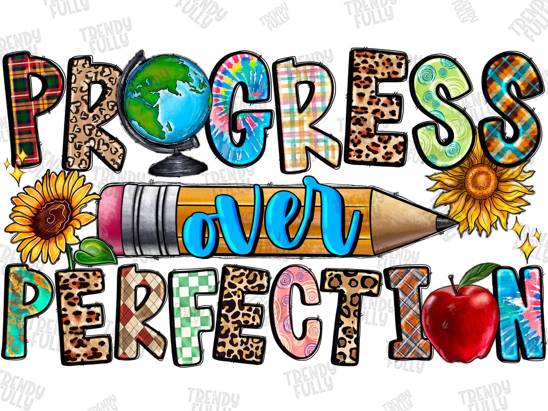 Progress Over Perfection Png, Teacher Saying, Appreciation Design, 1st ...