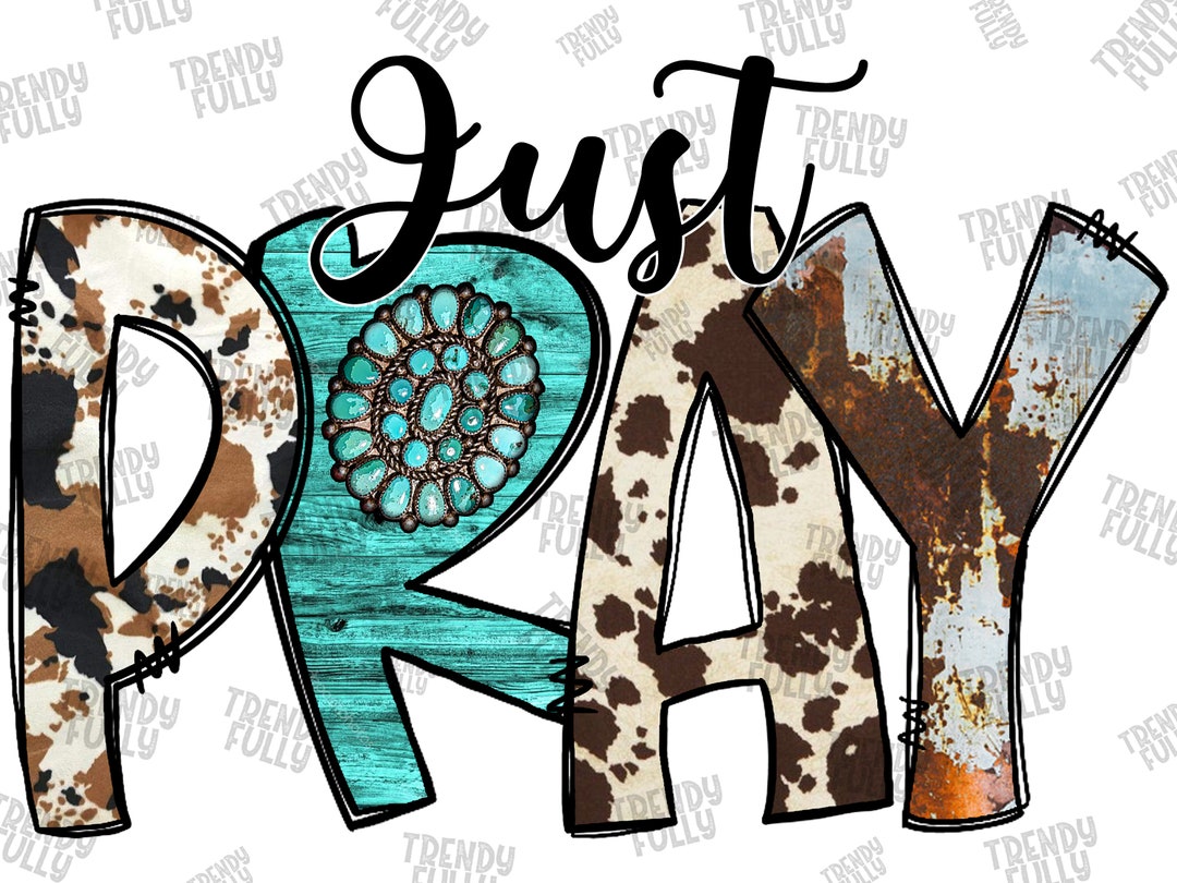 Just Pray PNG, Christian Sublimation, Cowhide, Leopard Pattern, Clipart ...