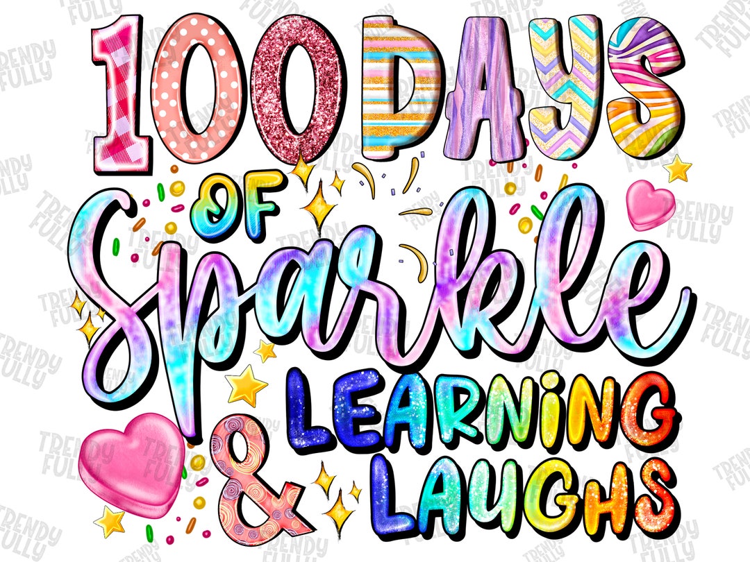100 Days of Sparkle and Learning Laughs Png Sublimation Design, Sparkle ...