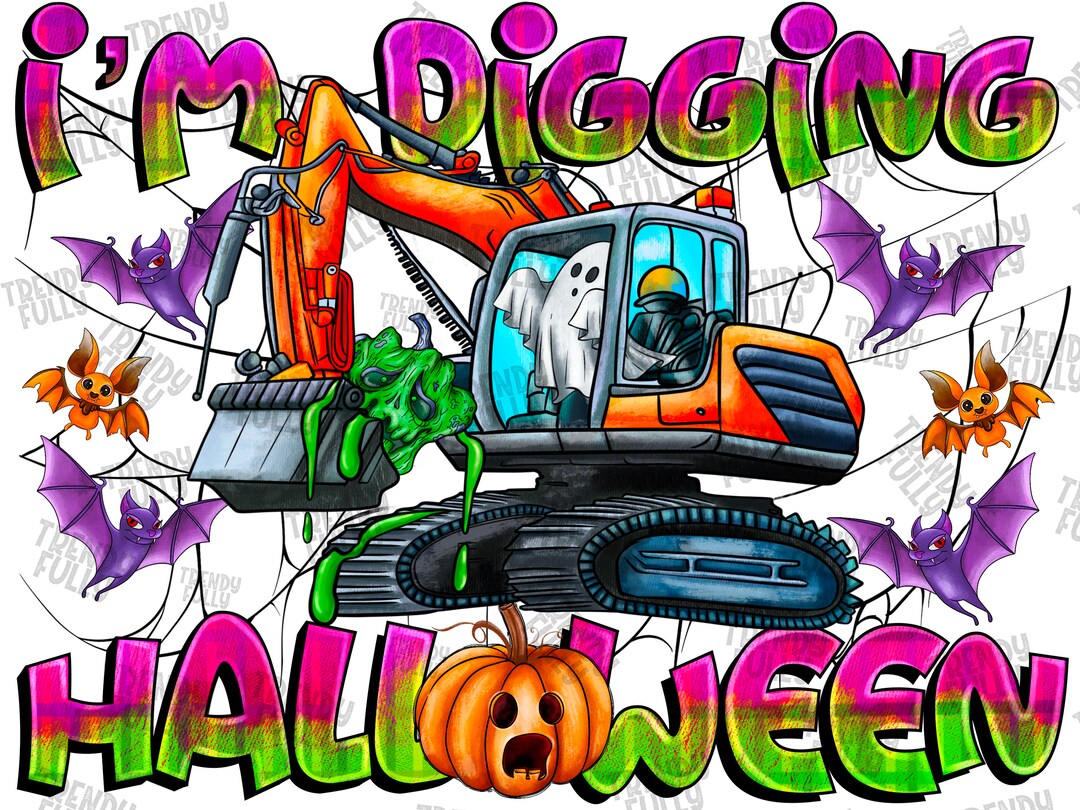 I'm Digging Halloween Png, Sublimation Design, Construction Png, Ghost ...