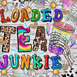 Loaded Tea Junkie Tumbler PNG, 20oz Skinny Tumbler Sublimation Designs ...
