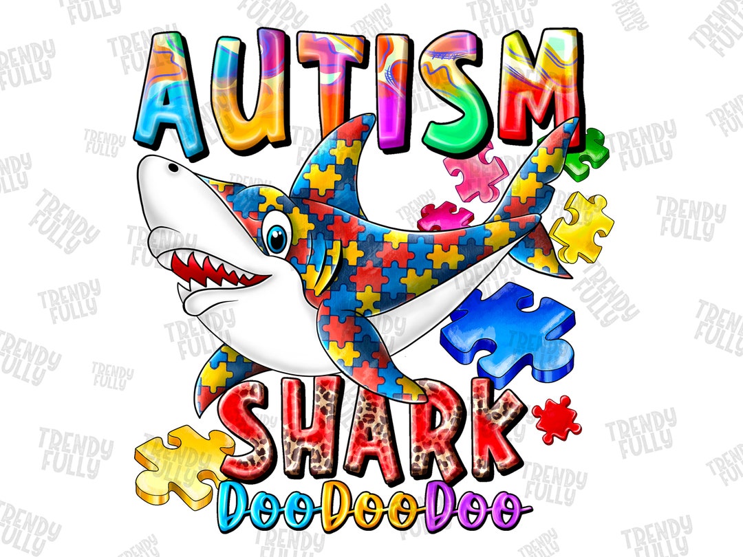 Autism Shark Doo Doo Doo Png Sublimation Design Download, Autism ...