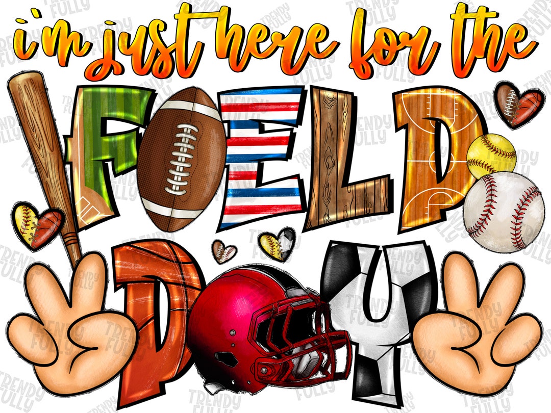 I'm Just Here for Field Day Png Sublimation Design, Game Day, Field Day ...