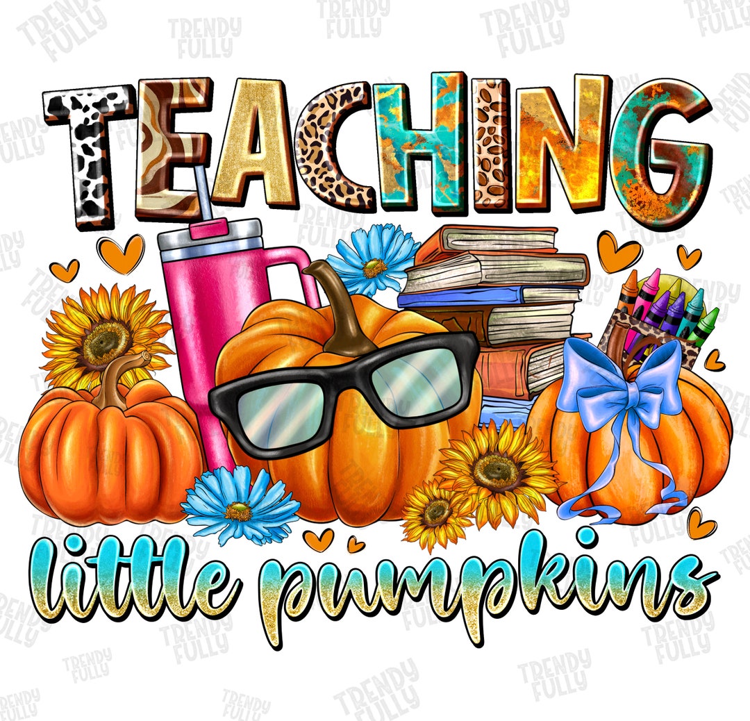 Teaching Little Pumpkins Png Sublimation Design, School Thanksgiving ...