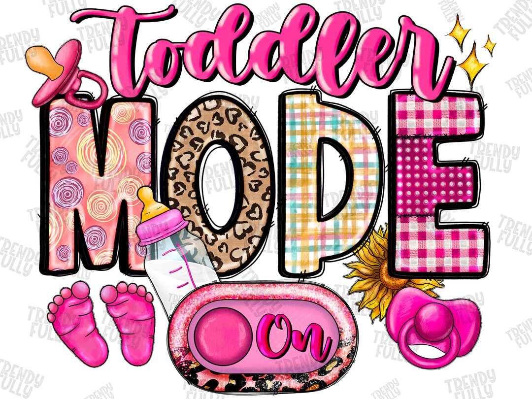 Toddler Mode on PNG, Funny Girl, Toddler Girl, Baby Girl, Baby Life PNG ...