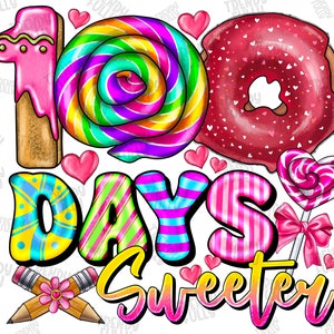 100 Day's Sweeter Png Sublimation Design Download, Sweeter Design ...