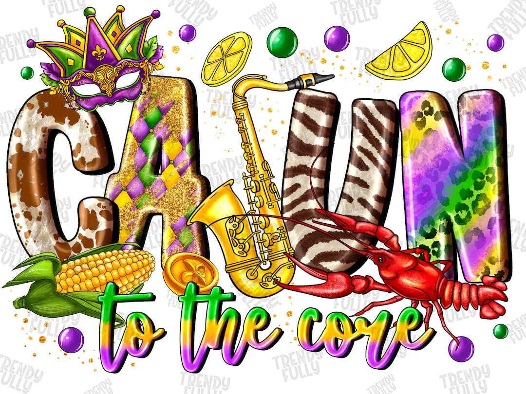 Cajun to the Core Mardi Gras Png Sublimation Design Download, Happy ...