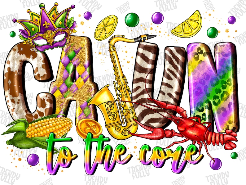 Cajun to the Core Mardi Gras Png Sublimation Design Download, Happy ...