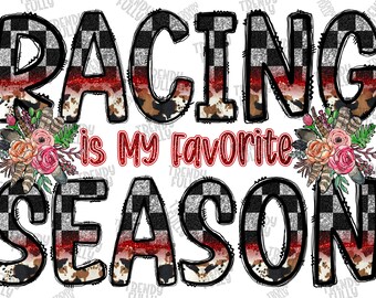 Racing is My Favorite Season Png File, Racing Design Png, Racing Png ...