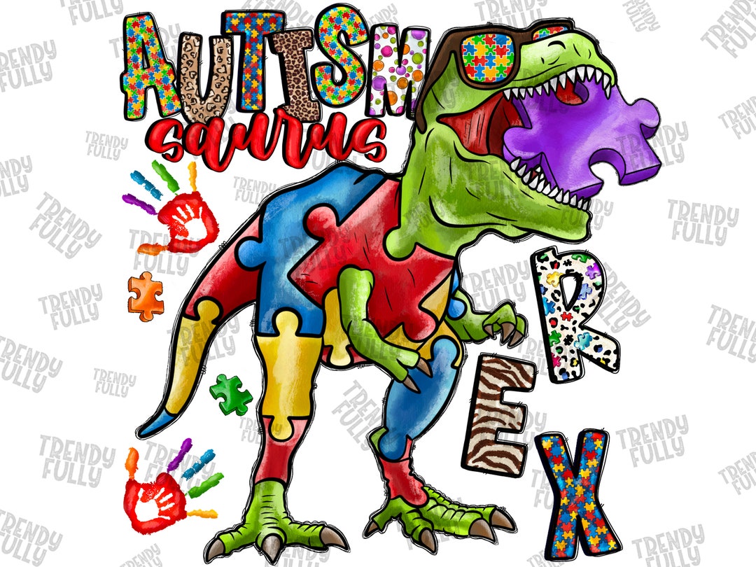 Autism Saurus Rex Png, Sublimation Design Download, Autism Awareness ...