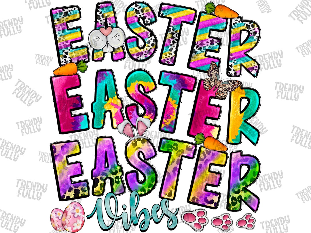 Easter Easter Easter Vibes Png, Sublimation Design Download, Egg ...
