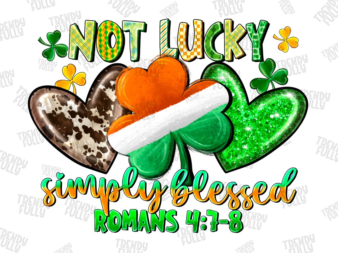 Not Lucky Simply Blessed Roman 4:7-8 Png,bible Verses Png, Sublimate ...