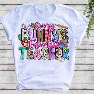 Every Bunny's Favorite Teacher Png, Teacher Png, Sublimation Design ...