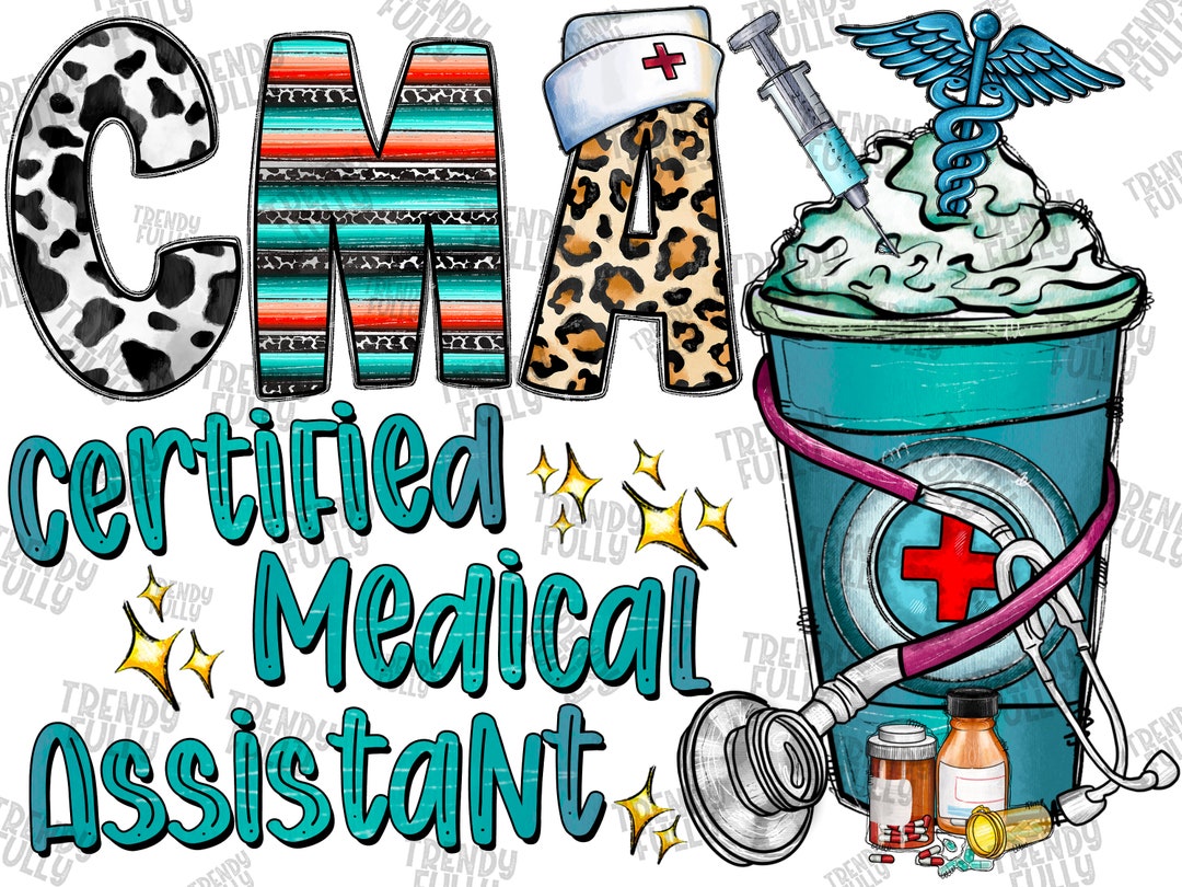 CMA Png, Certified Medical Assistant, Nurse Drink, Coffee Png, Nurse ...