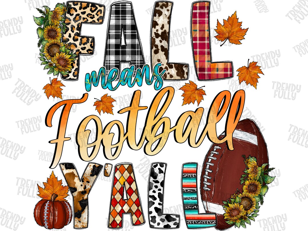 Fall Means Football Y All Png Tis the Season Png Football - Etsy