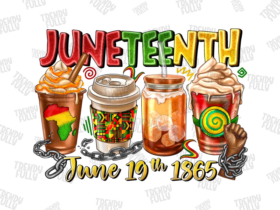 Juneteenth June 19th 1865 Png, Black Power Png, Coffee Cups Png ...