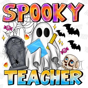 Spooky Teacher Png, Halloween Png, Cute Ghost Png, Spooky Vibes Png ...