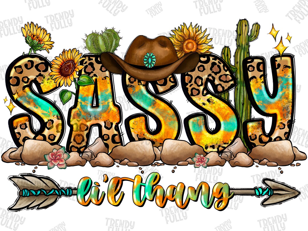 Western Sassy Lil' Thang Png, Sassy Lil' Thang With Sunflowers and ...