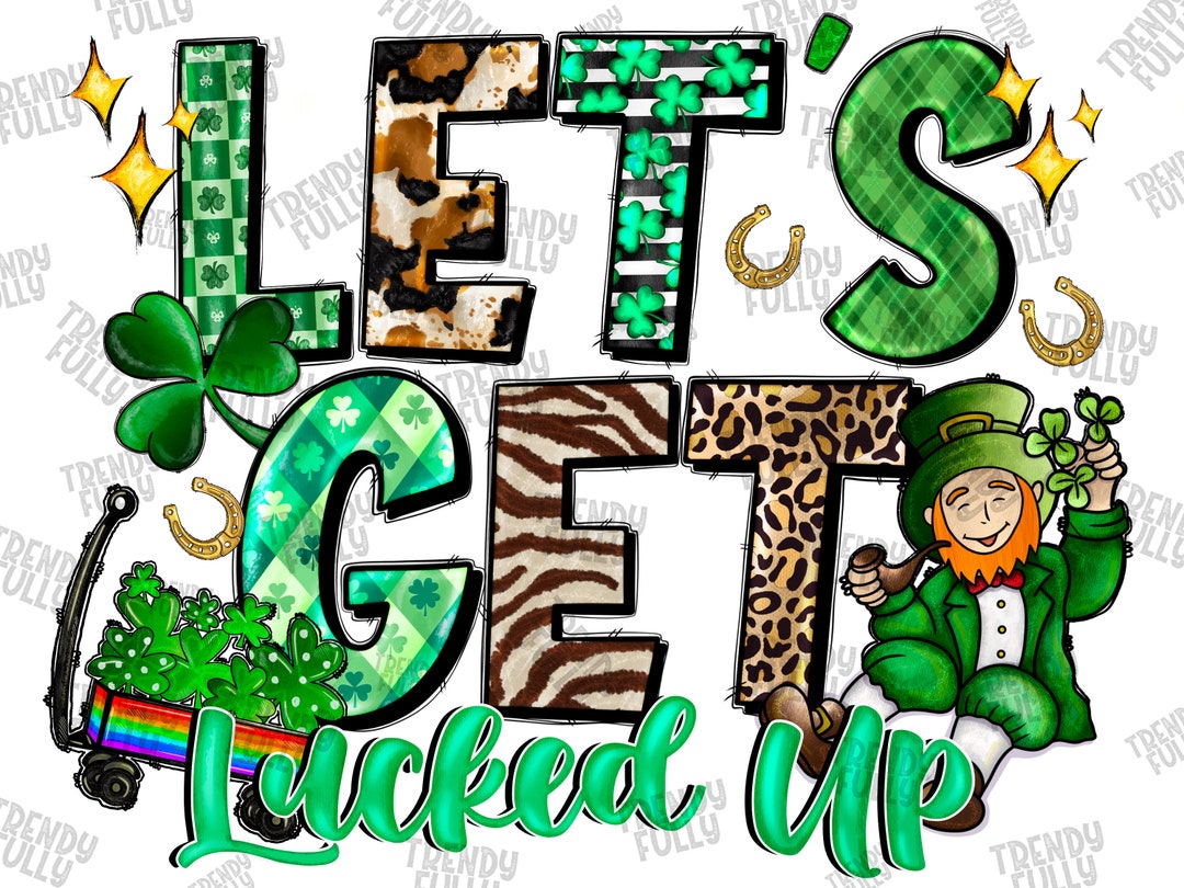 Let's Get Lucked up Png Lucky Png Rainbow Png Happy St - Etsy