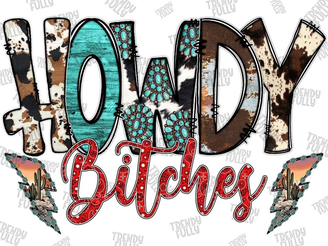 Howdy Bitches Png, Sublimation Designs Download, Howdy Png, Western ...