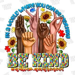 In a World Where You Can Be Anything Be Kind Autism Awareness Png ...