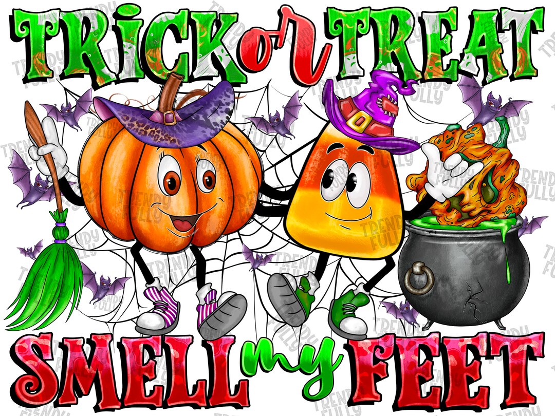 Trick or Treat Smell My Feet Png, Funny Halloween PNG Designs, Western ...