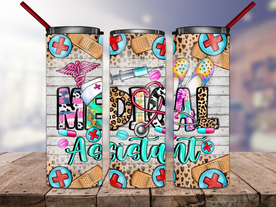 Medical Assistant Tumbler Png, 20oz Skinny Tumbler Sublimation Designs ...