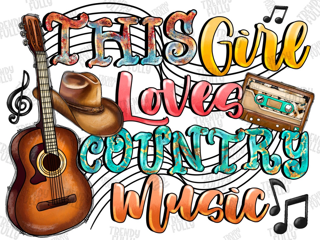 This Girl Love Country Music Png Sublimation Design Download, Western ...