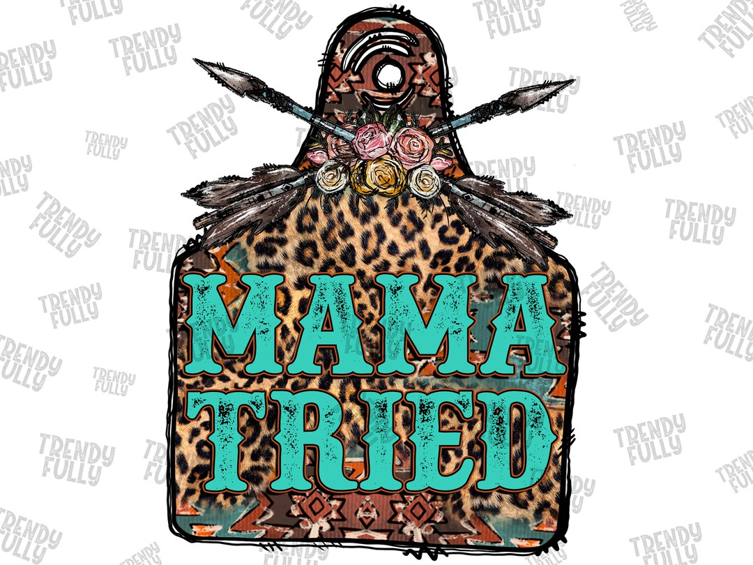 Mama Tried Cow Tag PNG, Leopard Aztec Sublimation (digital Download) - Etsy