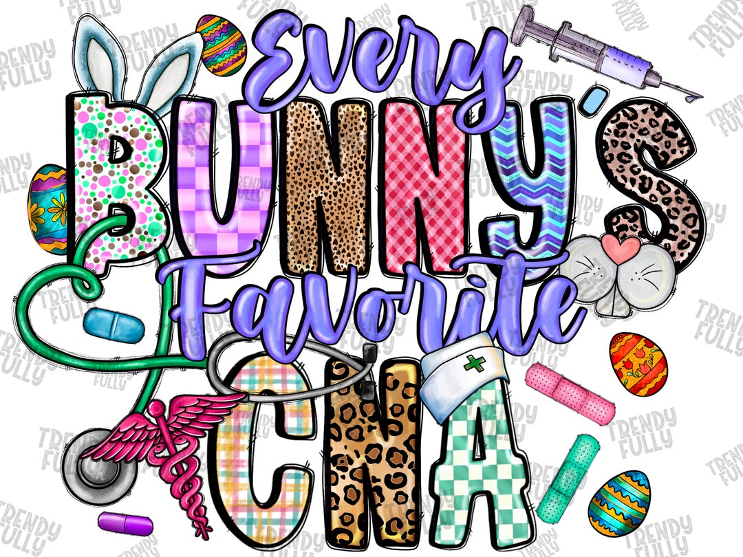 Every Bunny's Favorite CNA Png, Sublimation Design,easter Day Png ...