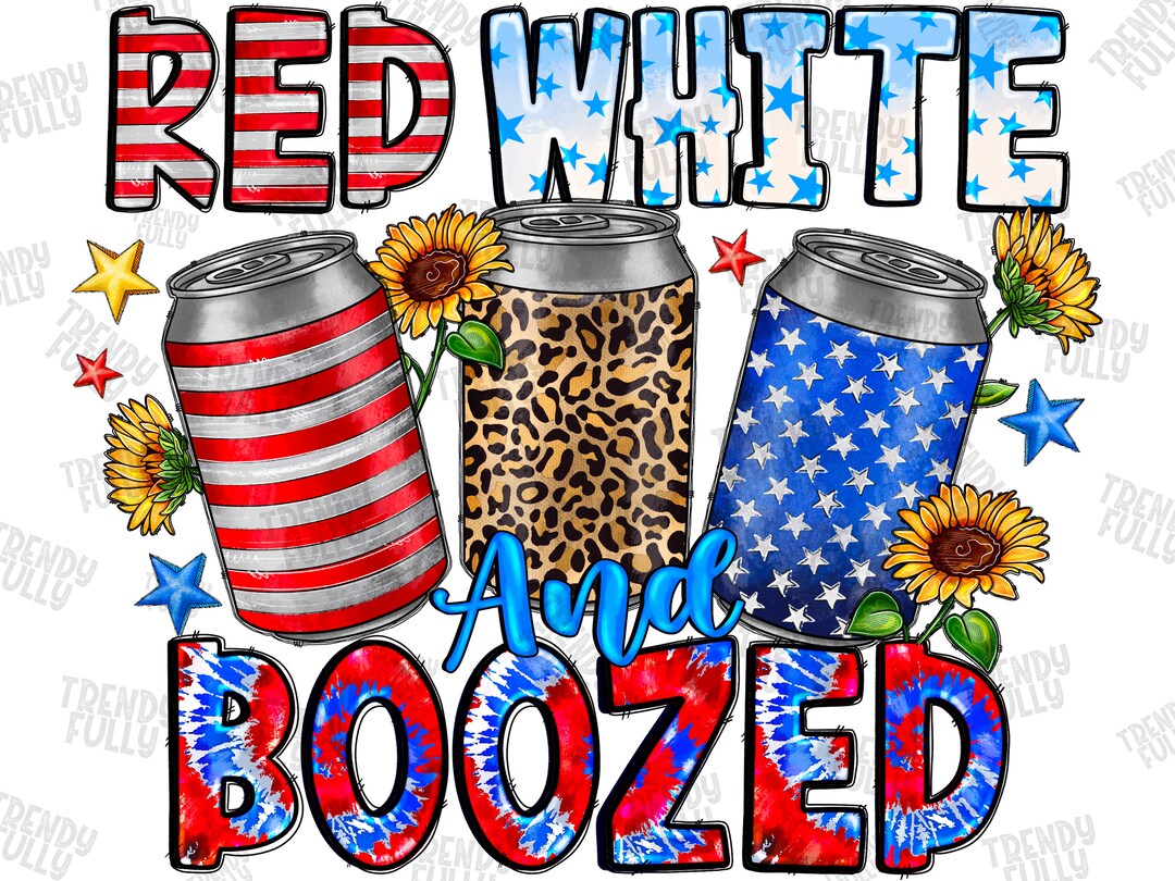 Red White and Boozed Png File,4th of July,freedom, American Flag, Red ...