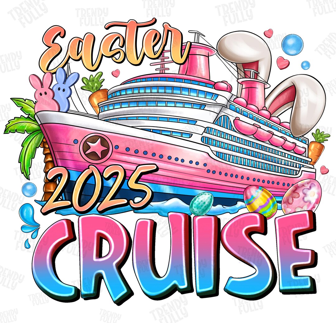 Easter Cruise 2025 Png Sublimation Design Download, Bunny Cruise Ship ...