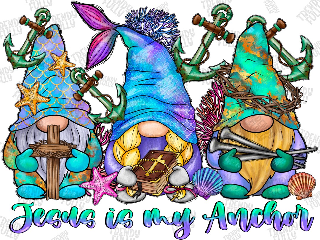 Jesus is My Anchor Gnomes Png, Sublimation Design, Gnomes Png, Anchor ...