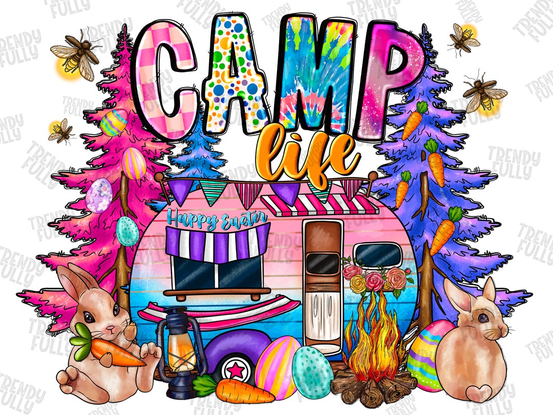 Camp Life Happy Easter Png, Sublimation Design, Camp Life Png, Bunny ...