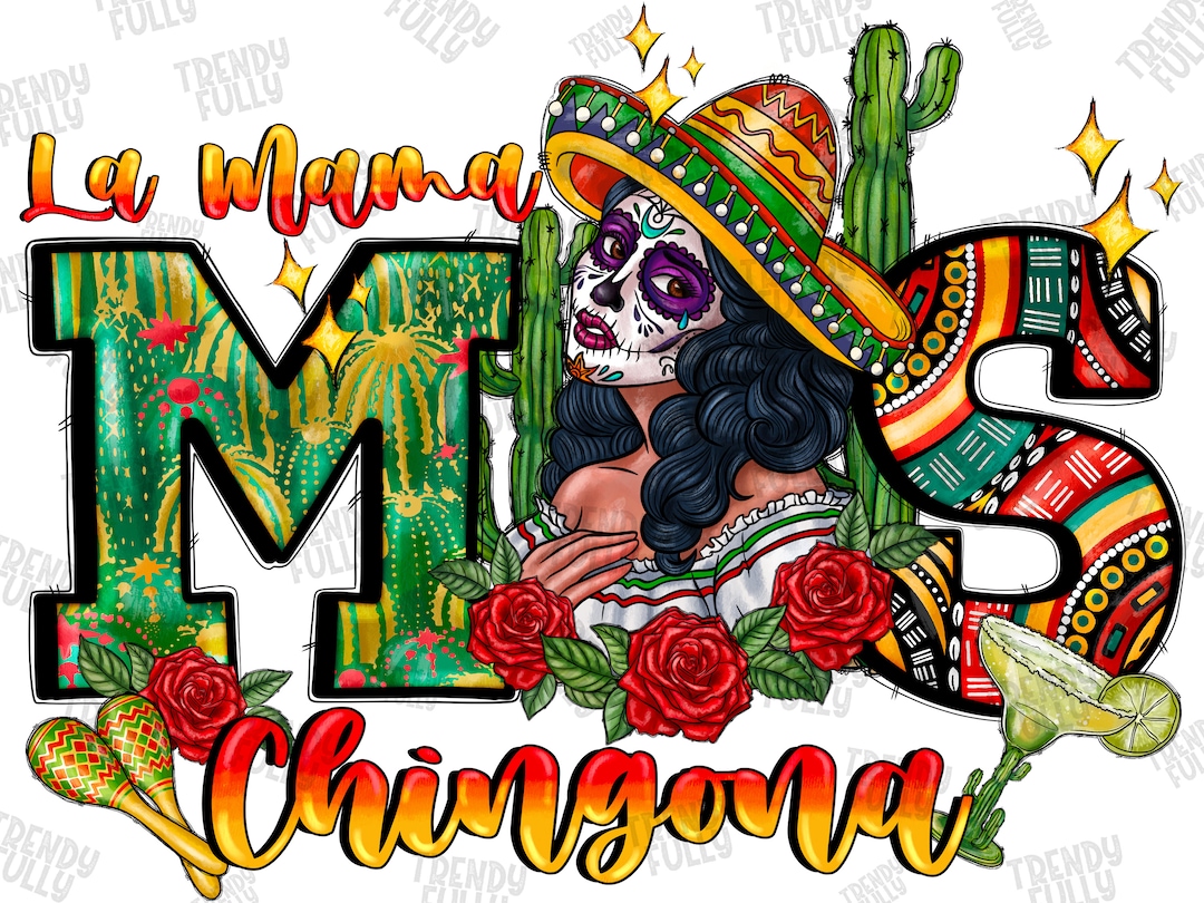 La Mama Mas Chingona Png, Sublimation Design Png, La Mama, Mama Png ...