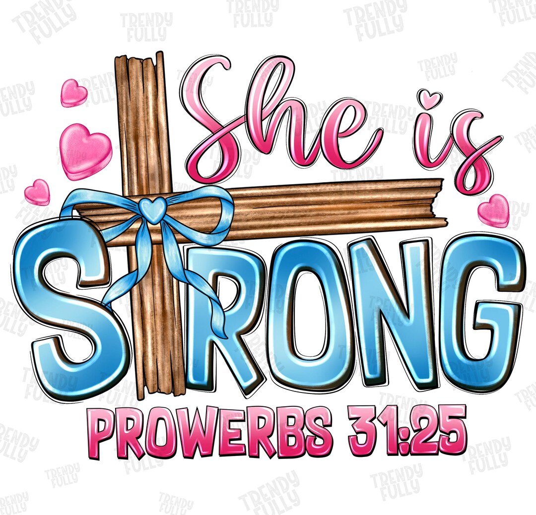 She is Strong Proverbs 31:25 Png,strong Proverbs Png,christian Png ...