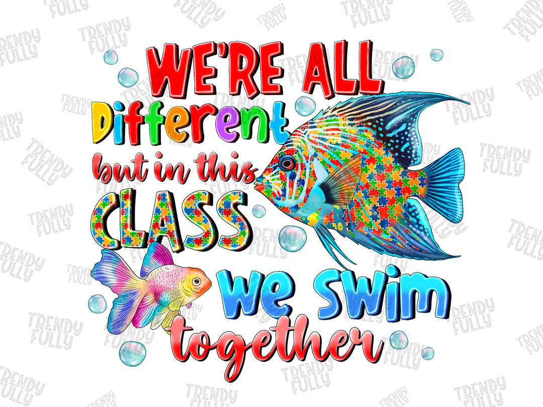 Were All Different but in This Class We Swim Together PNG Sublimation ...